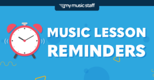 Music Lesson Reminders - Music Studio Tips from My Music Staff